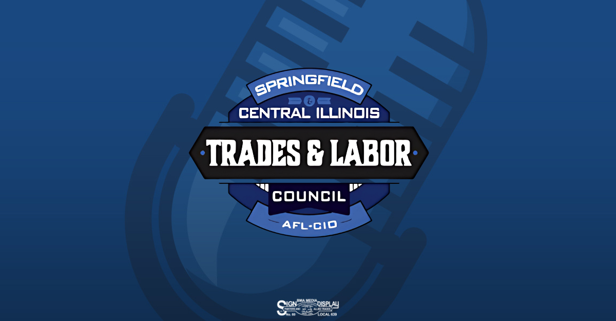 Reviving the Springfield and Central Illinois Trades and Labor Council